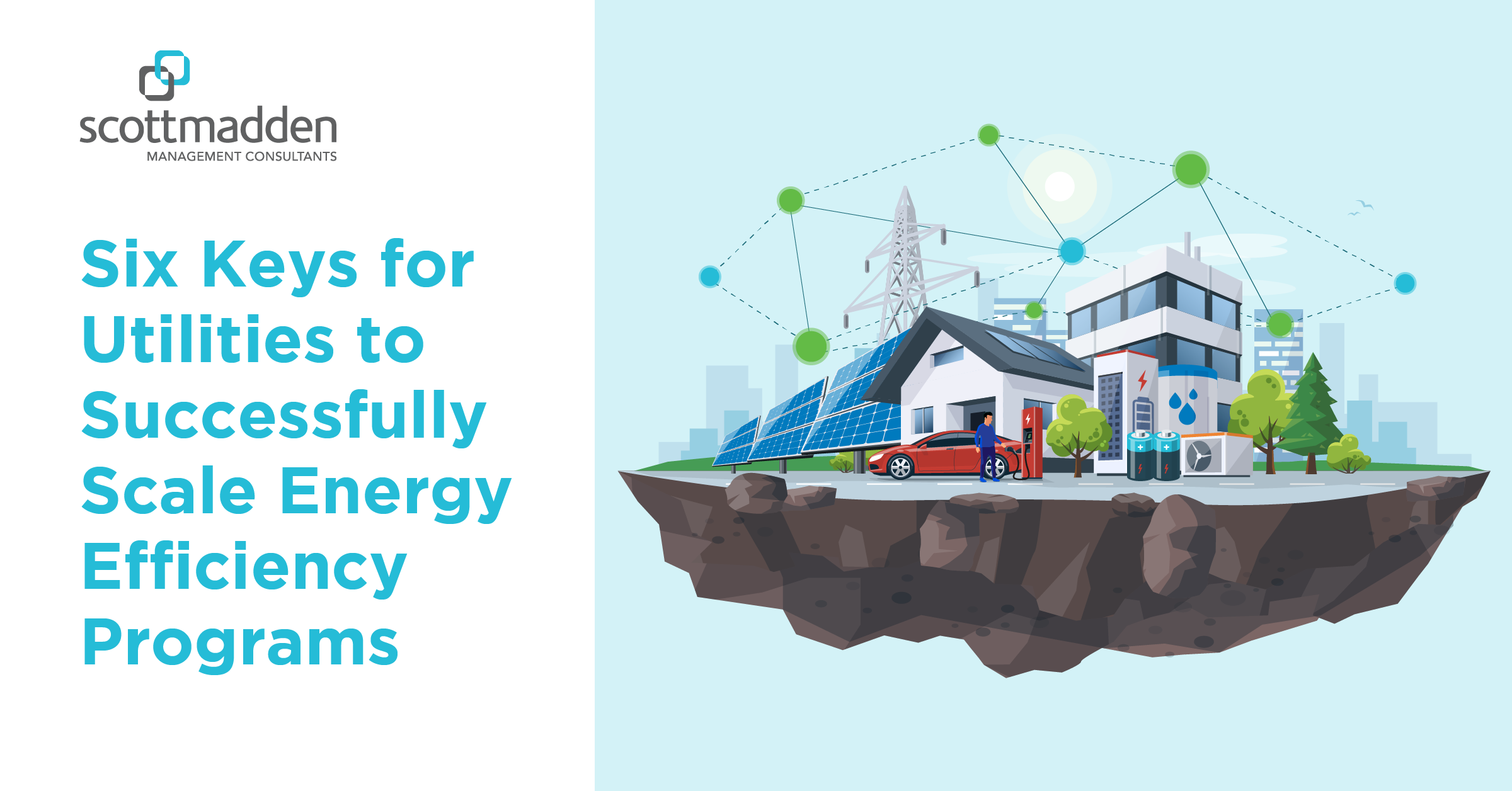 Six Keys for Utilities to Scale Energy Efficiency Programs – ScottMadden